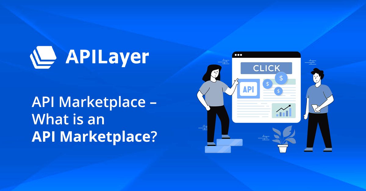 APILayer - What Is an API Marketplace?