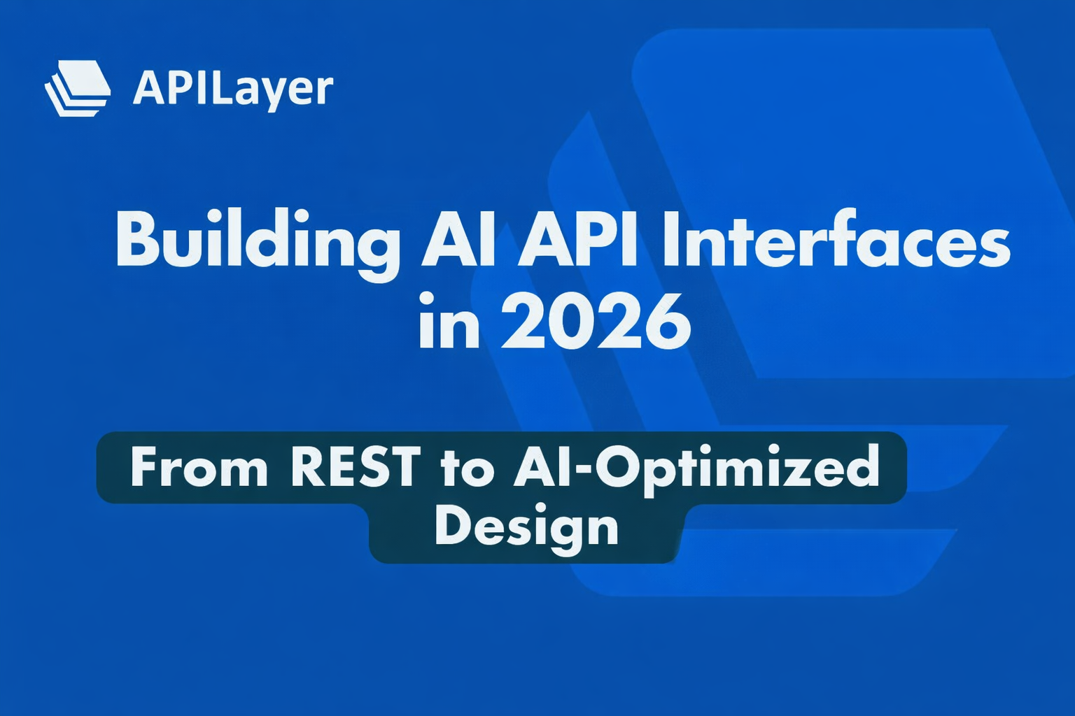 Building AI API Interfaces 2026: From REST to Smart Design